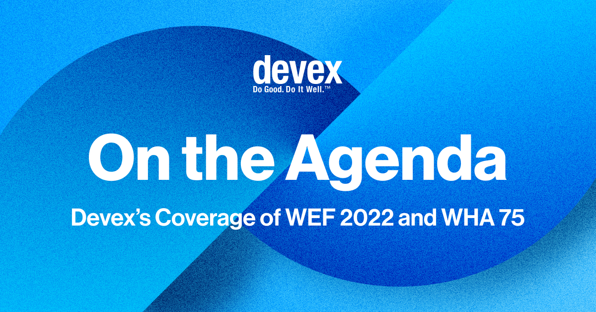 On The Agenda - Devex’s coverage of WEF 2022 and WHA 75